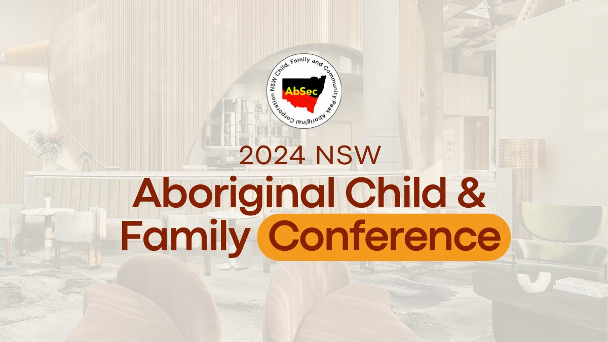AbSec Conference | 2024 NSW Aboriginal Child & Family Conference